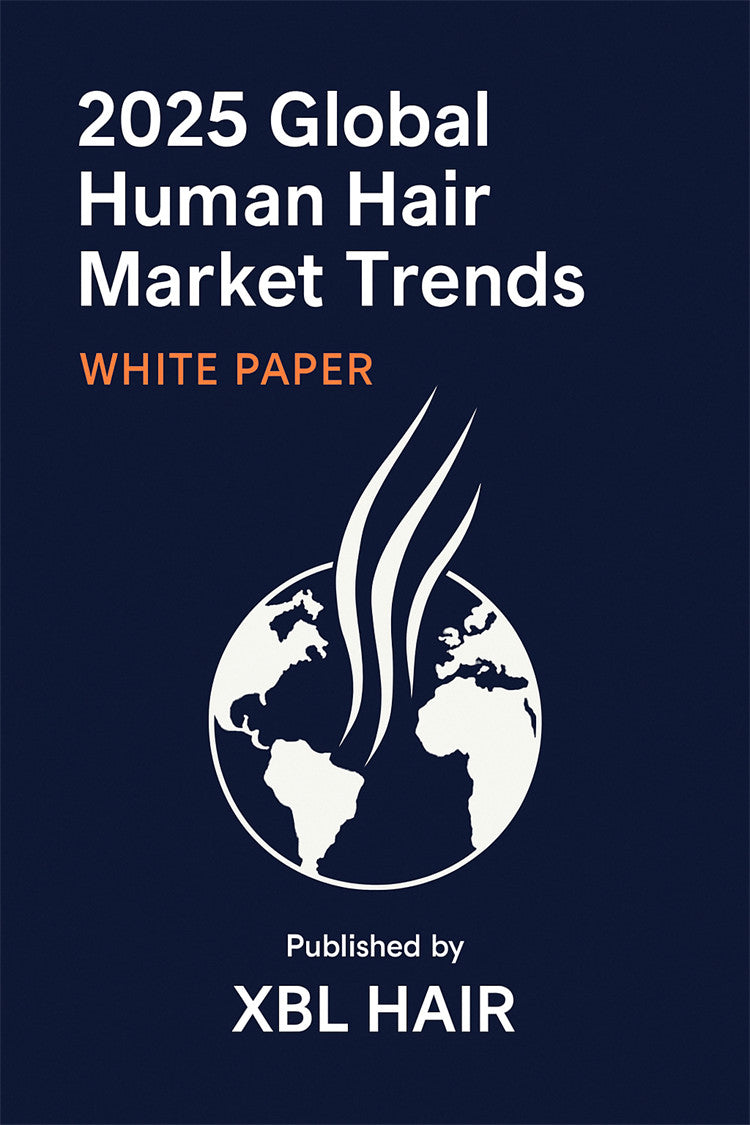 2025 Global Human Hair Market Trends White Paper – XBL Hair